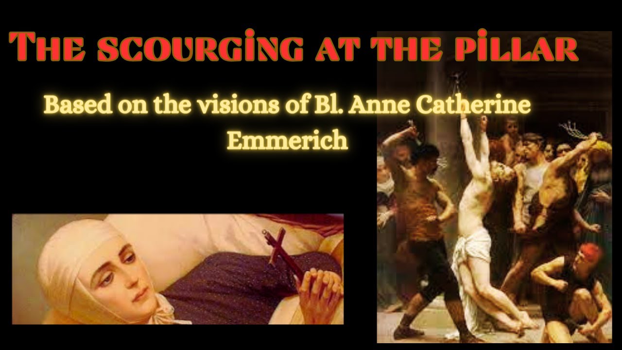 Bl. Anne Catherine Emmerich's visions on Jesus's scourging - YouTube