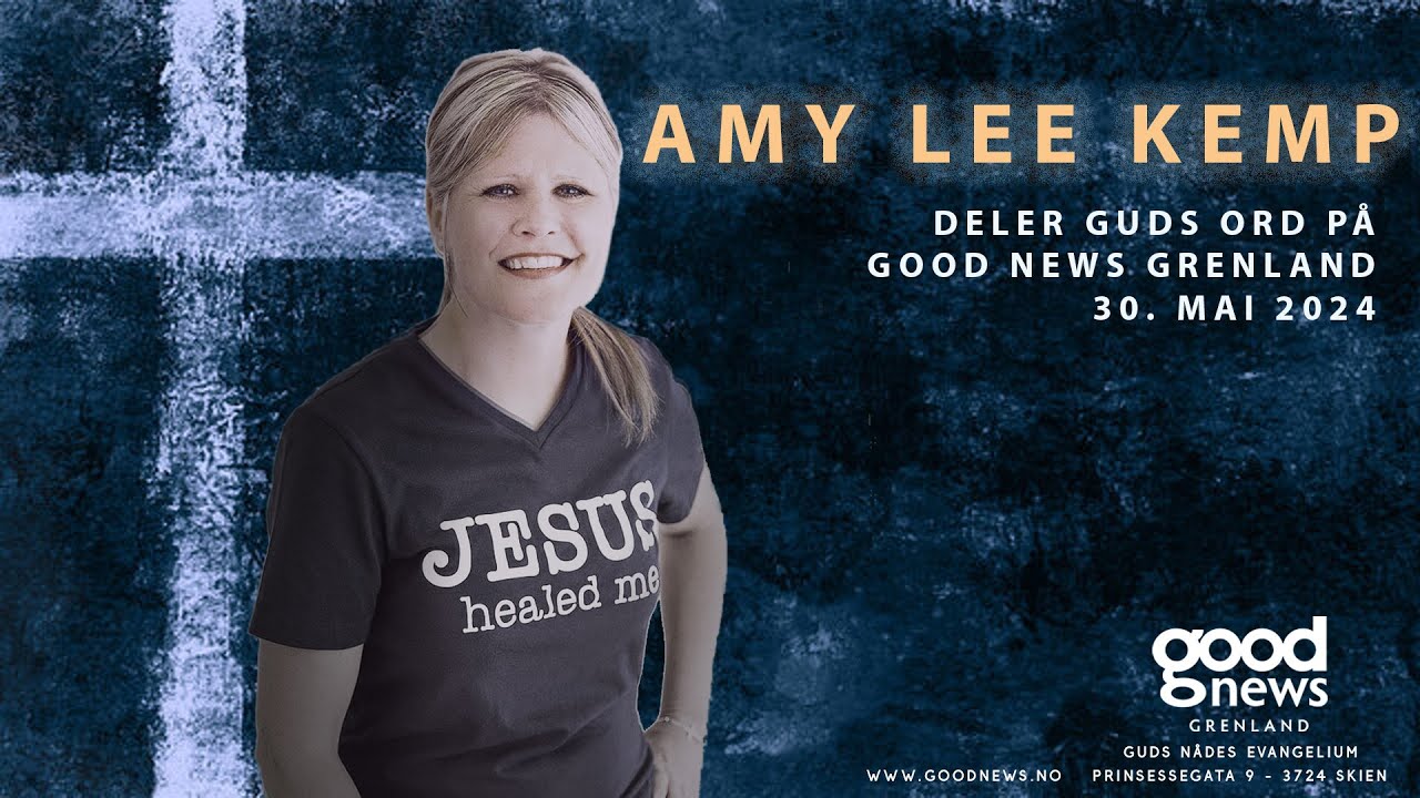 Amy Lee Kemp deler Guds Ord på Good News Grenland 30. mai 2024 - YouTube