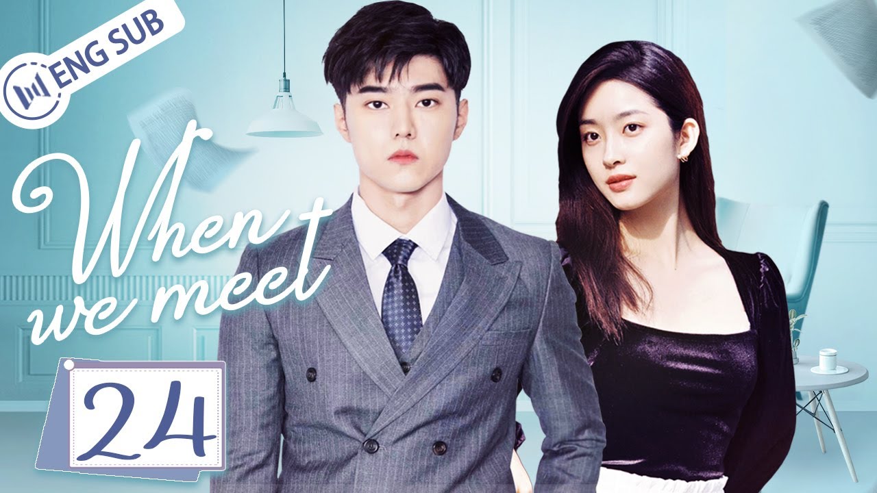 [Eng Sub] When We Meet EP 24 (Zhao Dongze, Wu Mansi) | 世界上另一个你 - YouTube