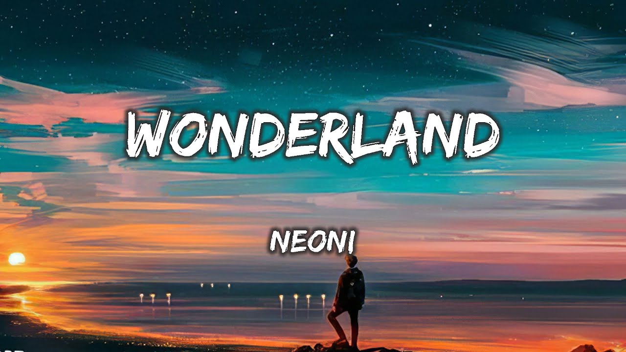 Neoni - WONDERLAND (Lyrics) - YouTube