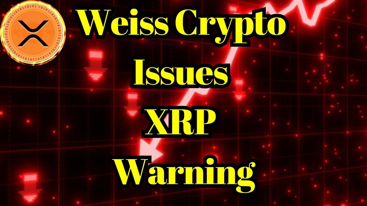 XRP News | Weiss Crypto Issues XRP Warning - YouTube