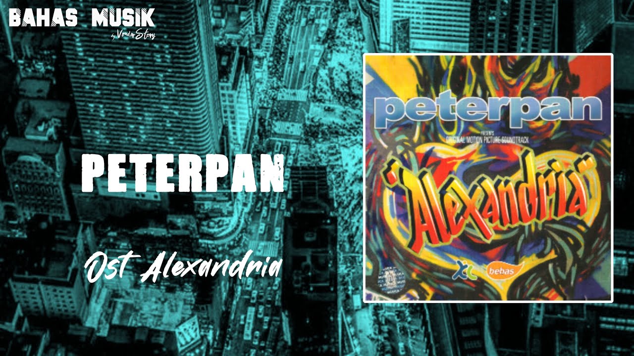 [Bahas Musik] Album | Peterpan - Ost Alexandria - YouTube