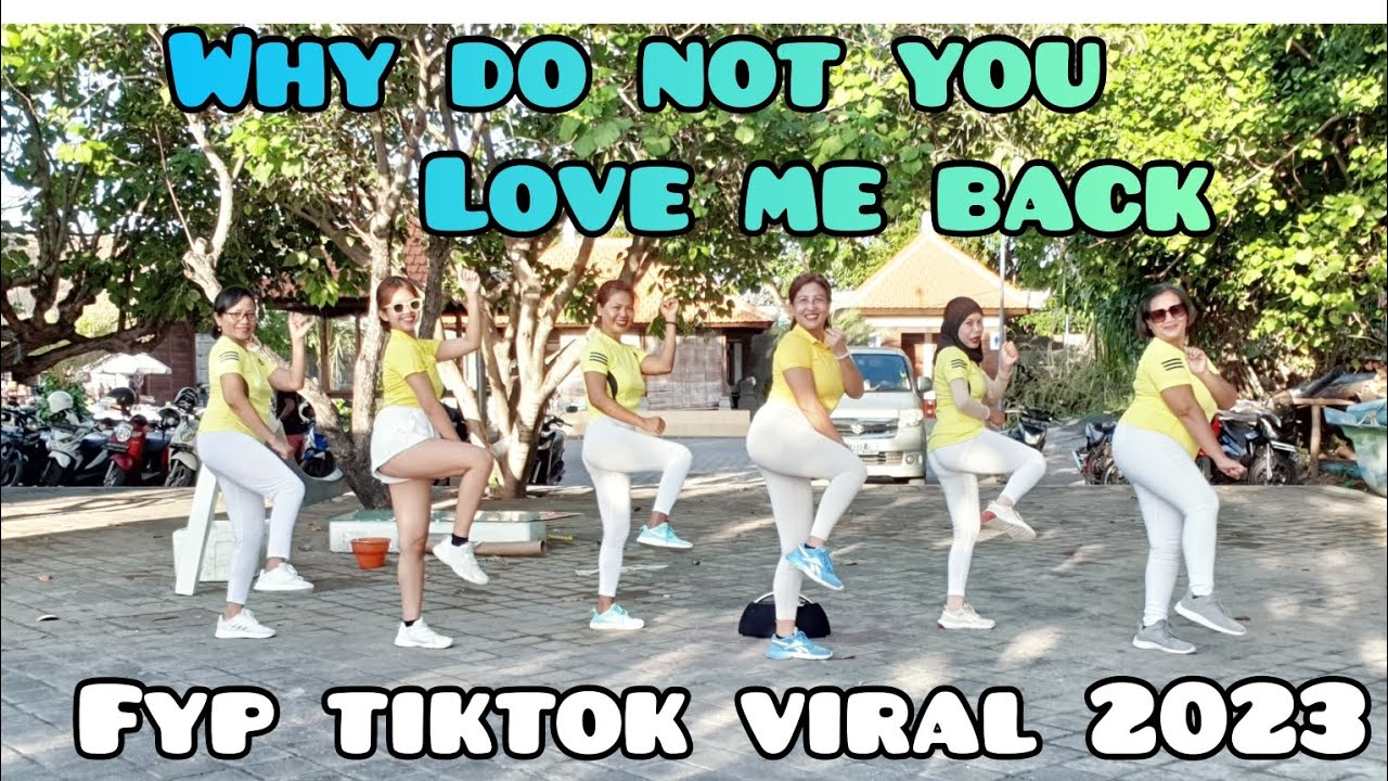 WHY DO NOT YOU LOVE ME BACK - FYP TIKTOK VIRAL 2023 - SENAM KREASI BY ...
