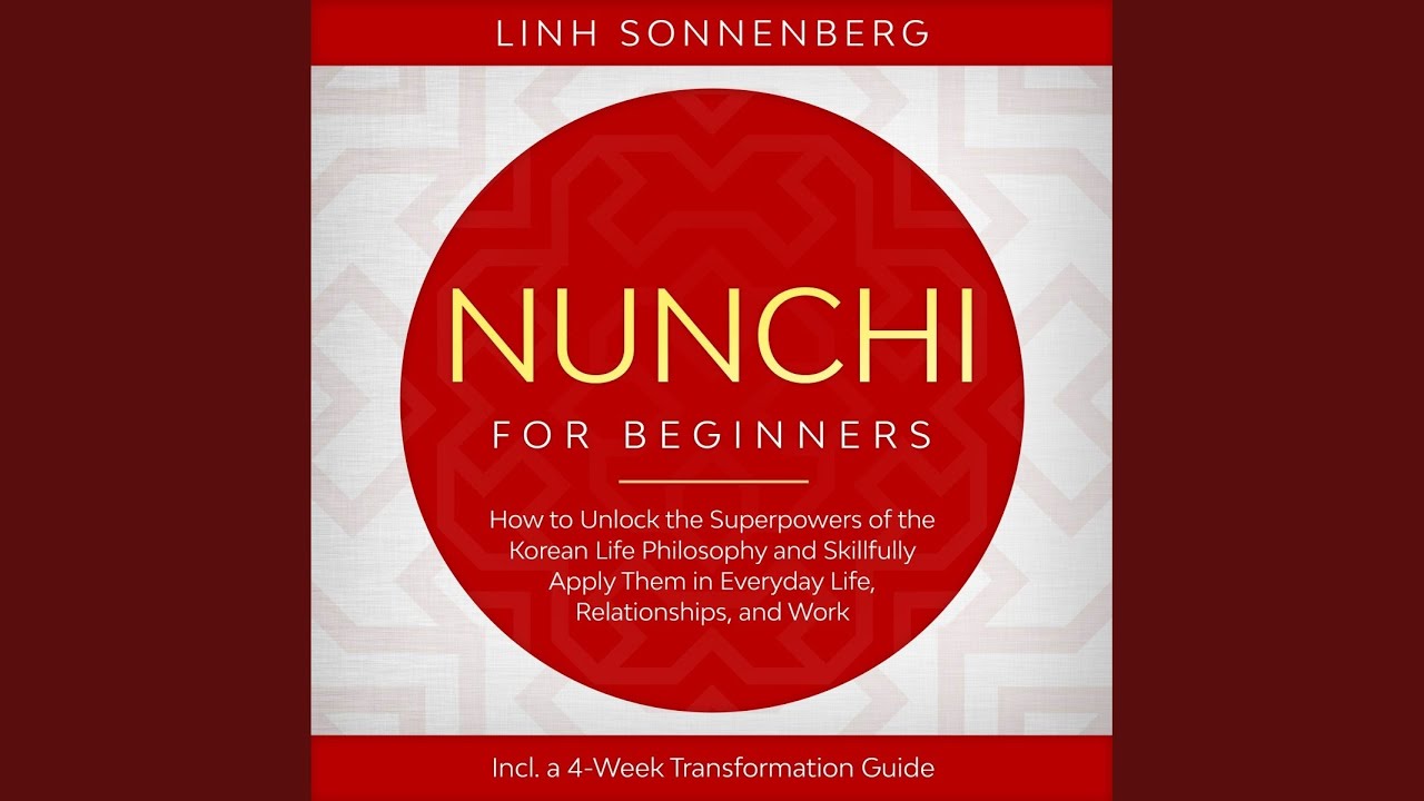 Chapter 09 - Nunchi for Beginners: How to Unlock the Superpowers of the ...