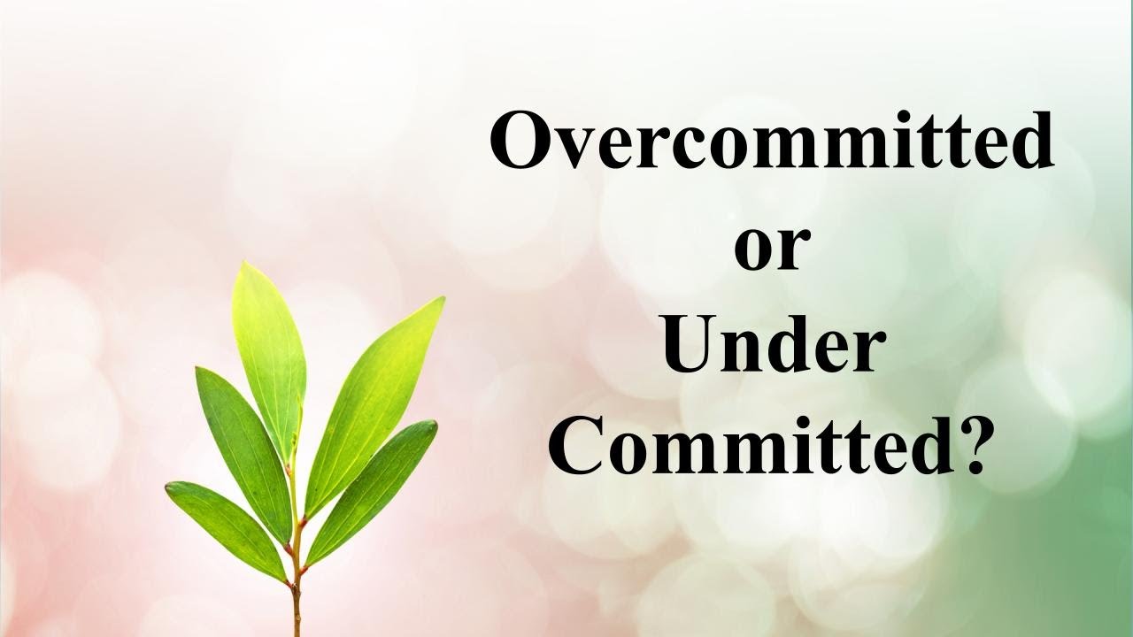 Overcommitted or Undercommitted? - YouTube