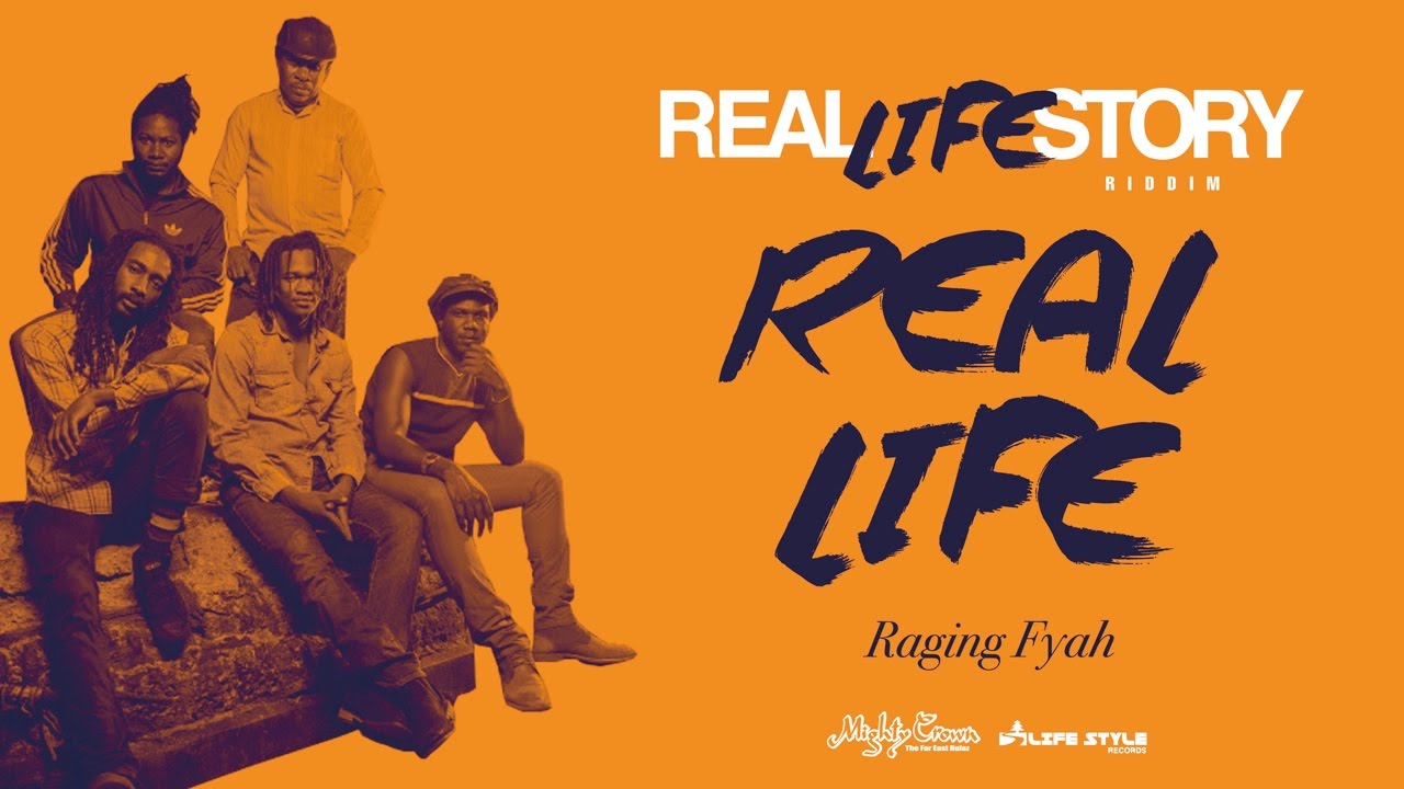 Raging Fyah - Real Life [REAL LIFE STORY Riddim] - YouTube