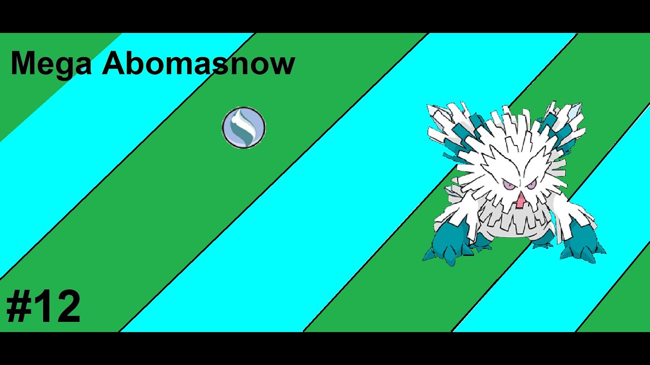 Galladite's Mega Evolution Episode 12 - Mega Abomasnow - YouTube