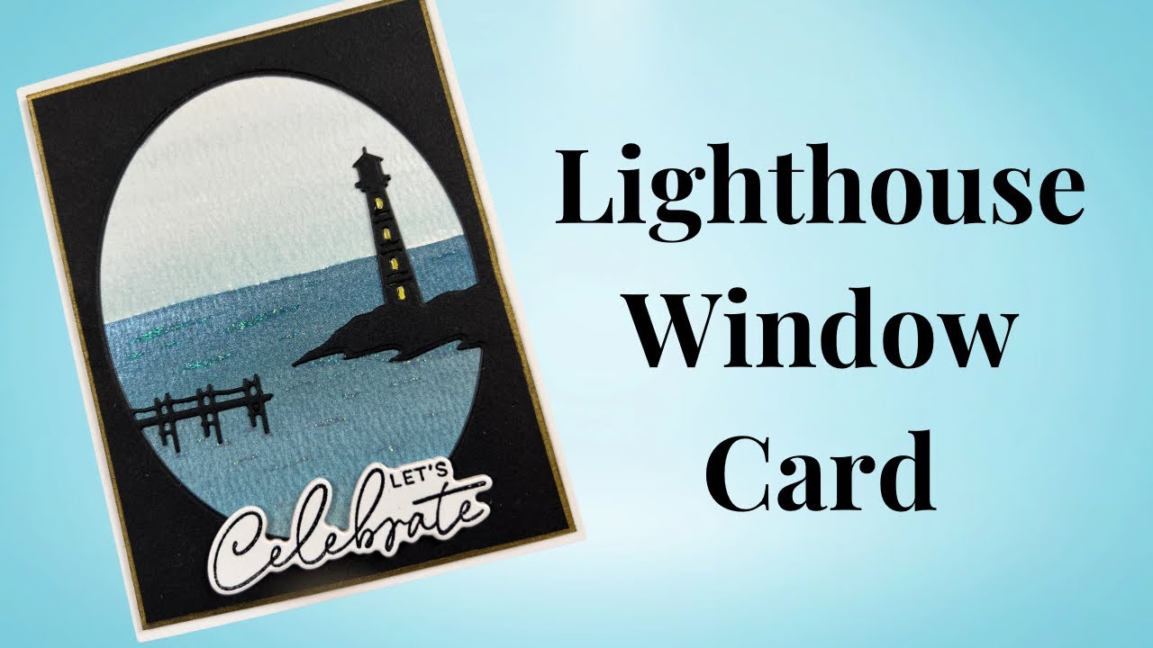 Lighthouse Window card perfect for many Occasions - YouTube