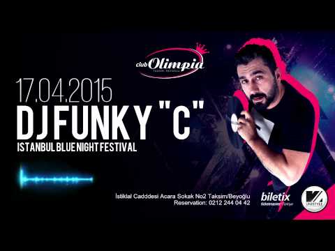 DJ FUNKY C “ISTANBLUE NIGHT” @ OLIMPIA, TAKSIM / ISTANBUL (17/04/2015)