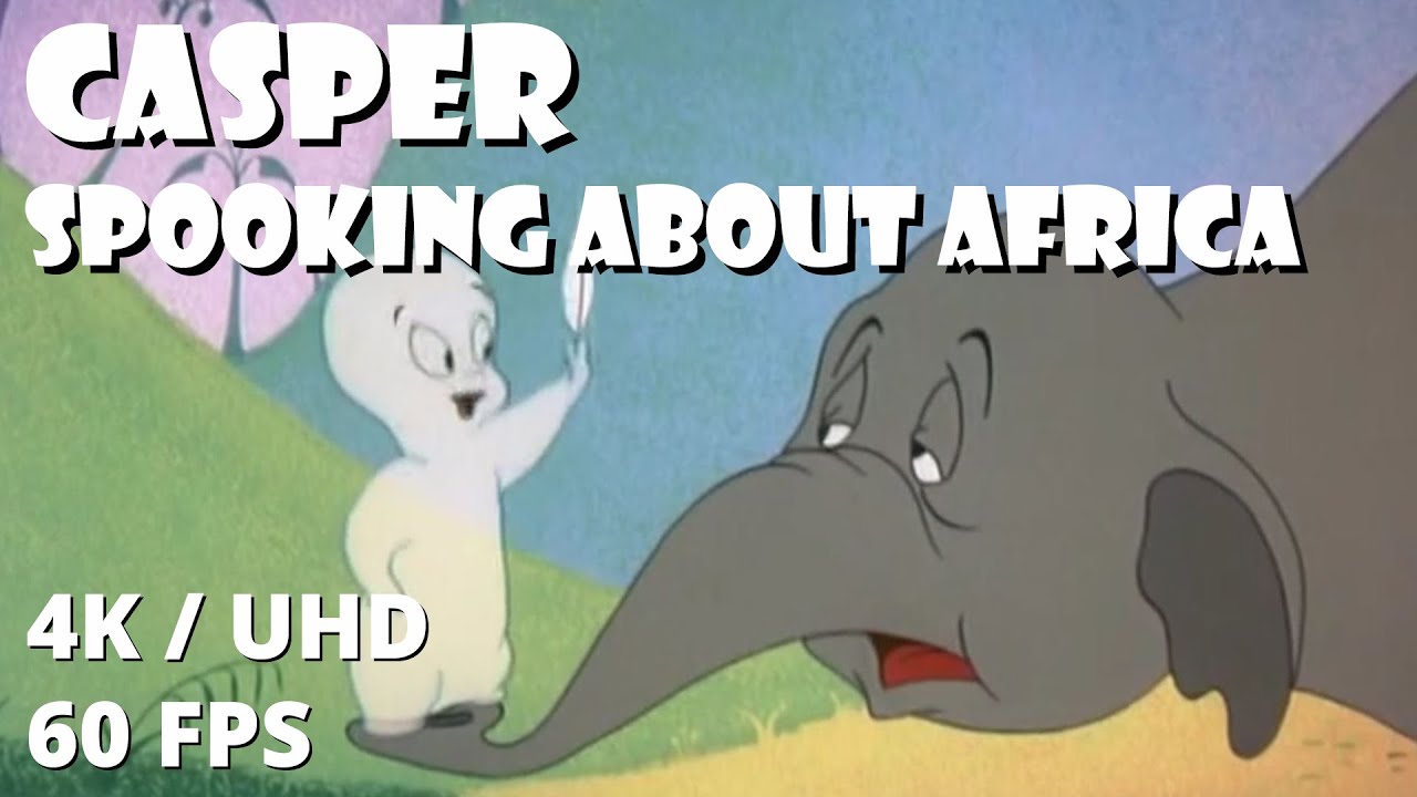 CASPER THE FRIENDLY GHOST: SPOOKING ABOUT AFRICA - Cartoon - 4K / UHD ...