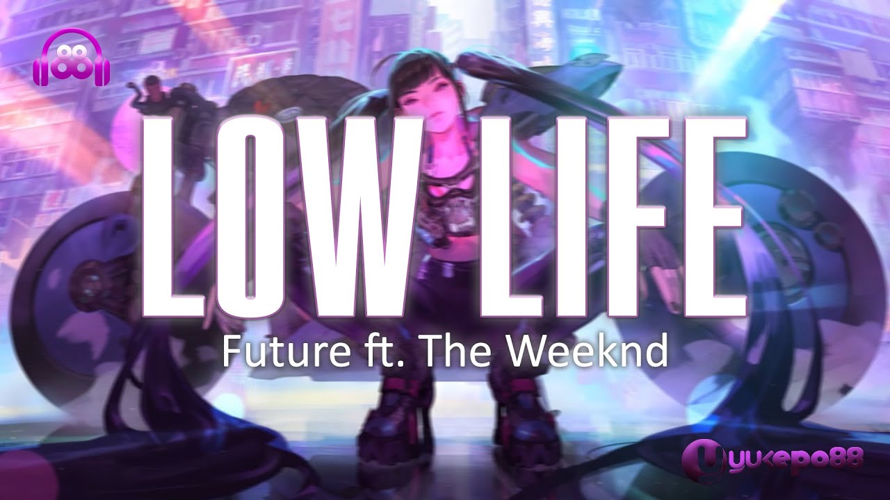 Future - Low Life | ft. The Weeknd (Lyric Video) (tiktok trending ...