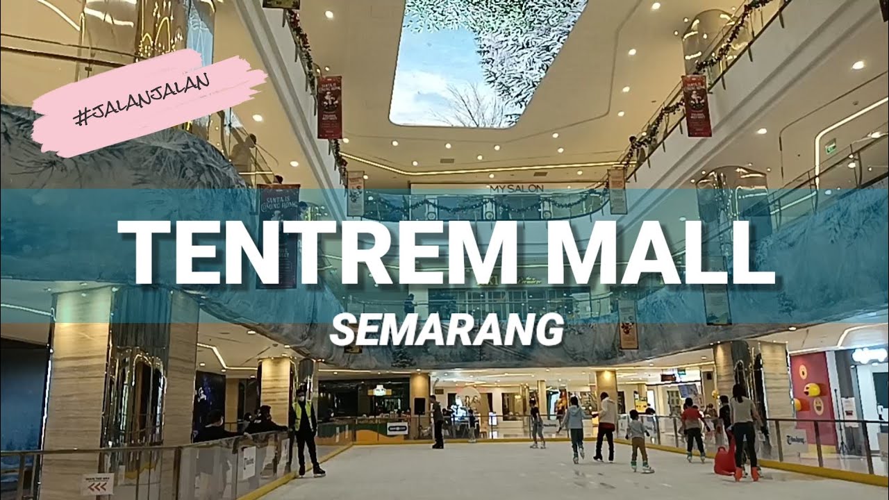 JALAN-JALAN KE TENTREM MALL SEMARANG | Ada Aquarium Raksasa dan Ice ...
