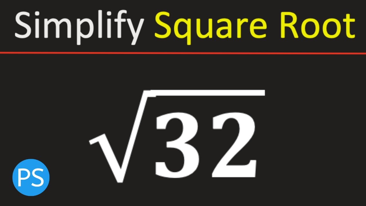 Simplify Square Root Of 32 YouTube