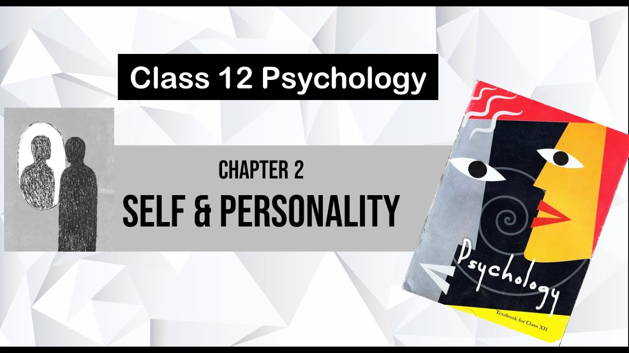 Class 12 Psychology | Chapter 2 - Self and Personality | NCERT Notes V1 ...