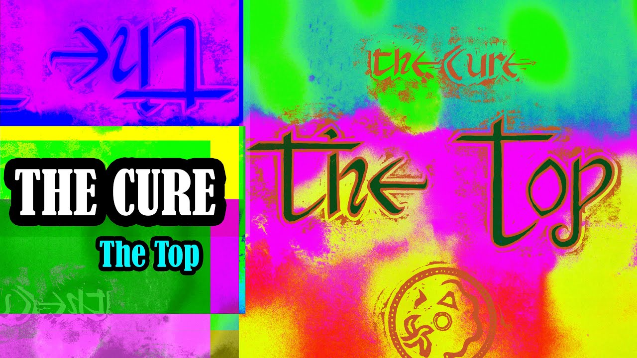 The Cure's The Top: Whimsy and Insanity in Equal Amounts - YouTube