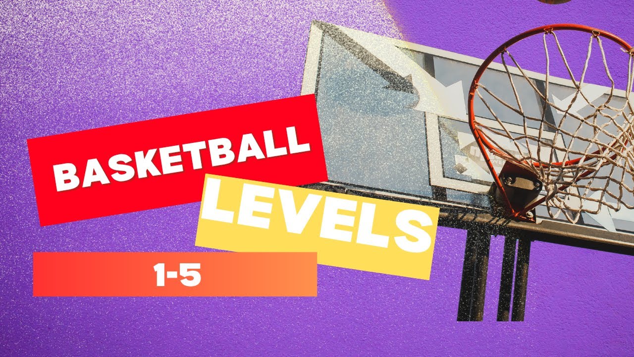 Basketball levels 1- 5 - YouTube