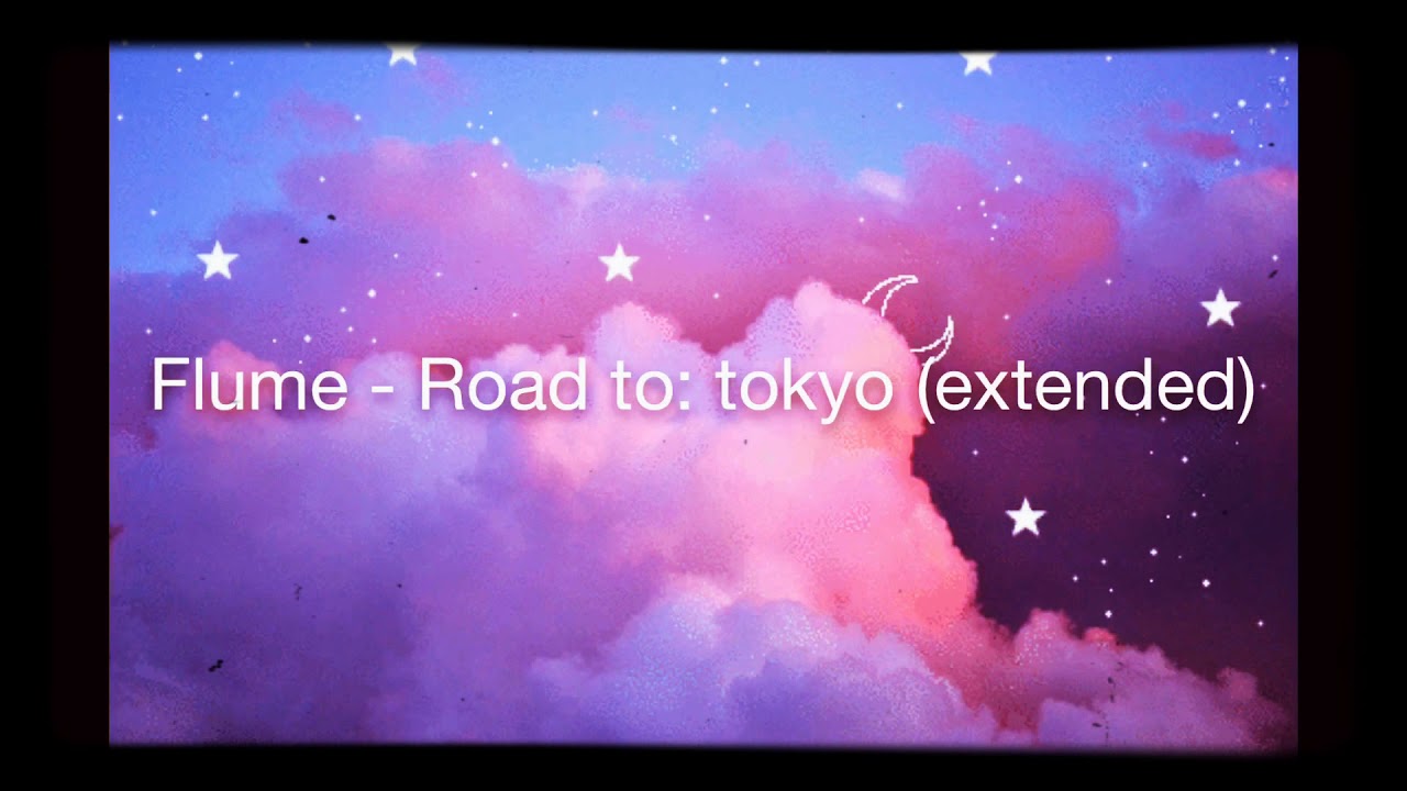 Flume - Road to Tokyo (Extended version) - YouTube