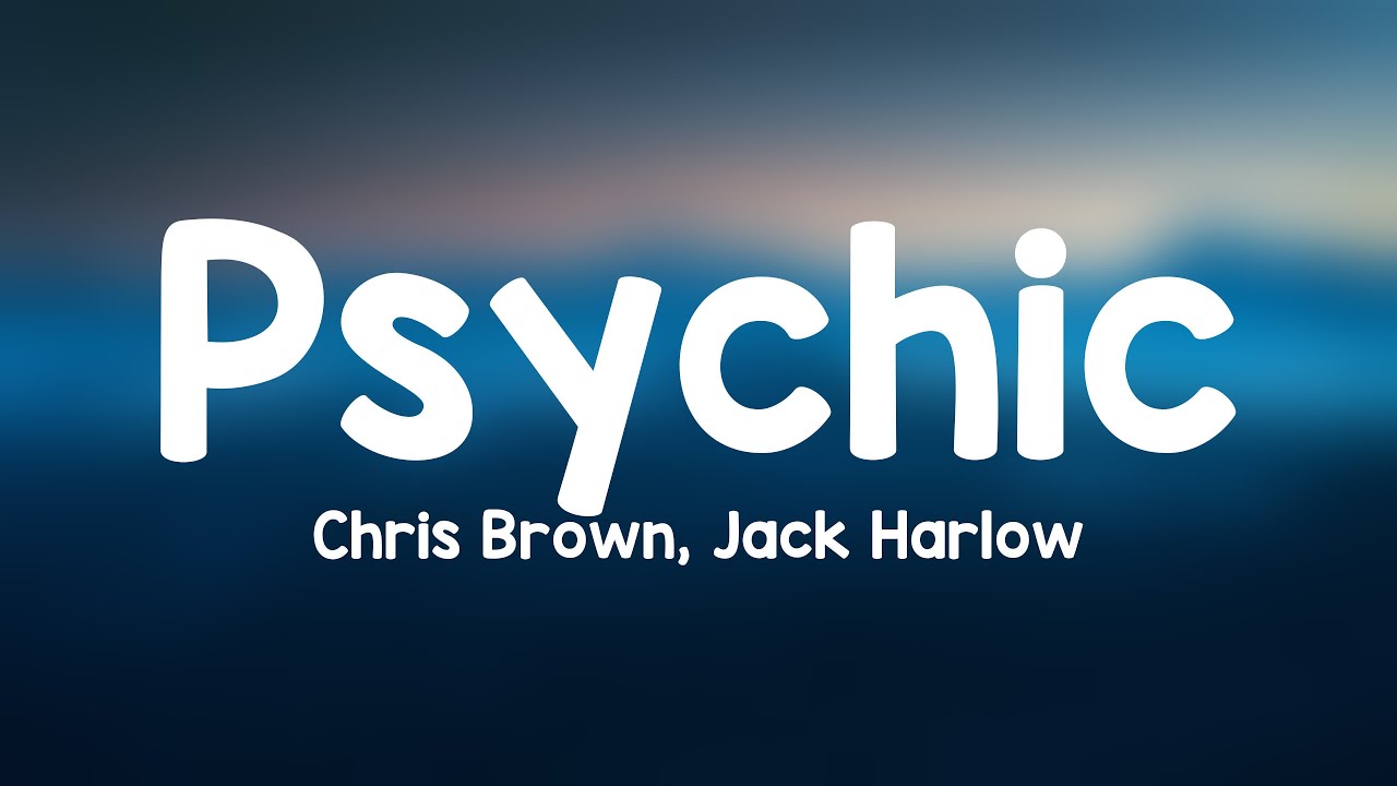 Psychic - Chris Brown, Jack Harlow [Lyric Video] 🍦 - YouTube