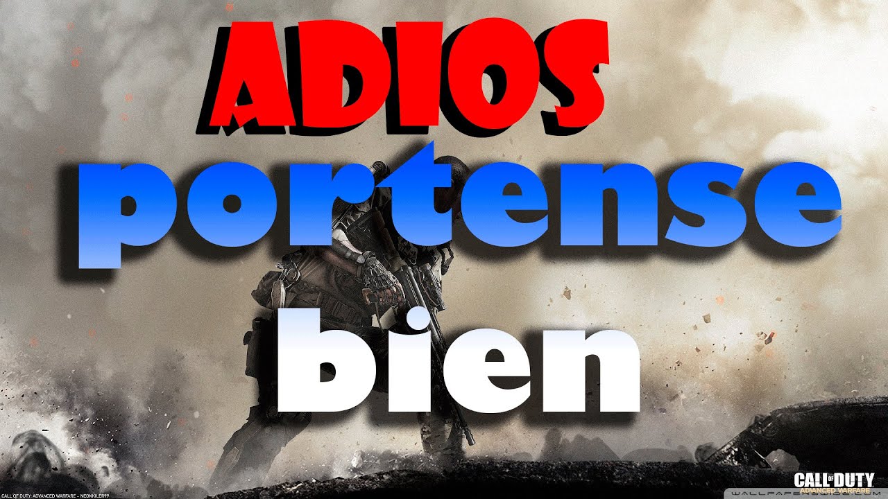 adios, portense bien :( - YouTube