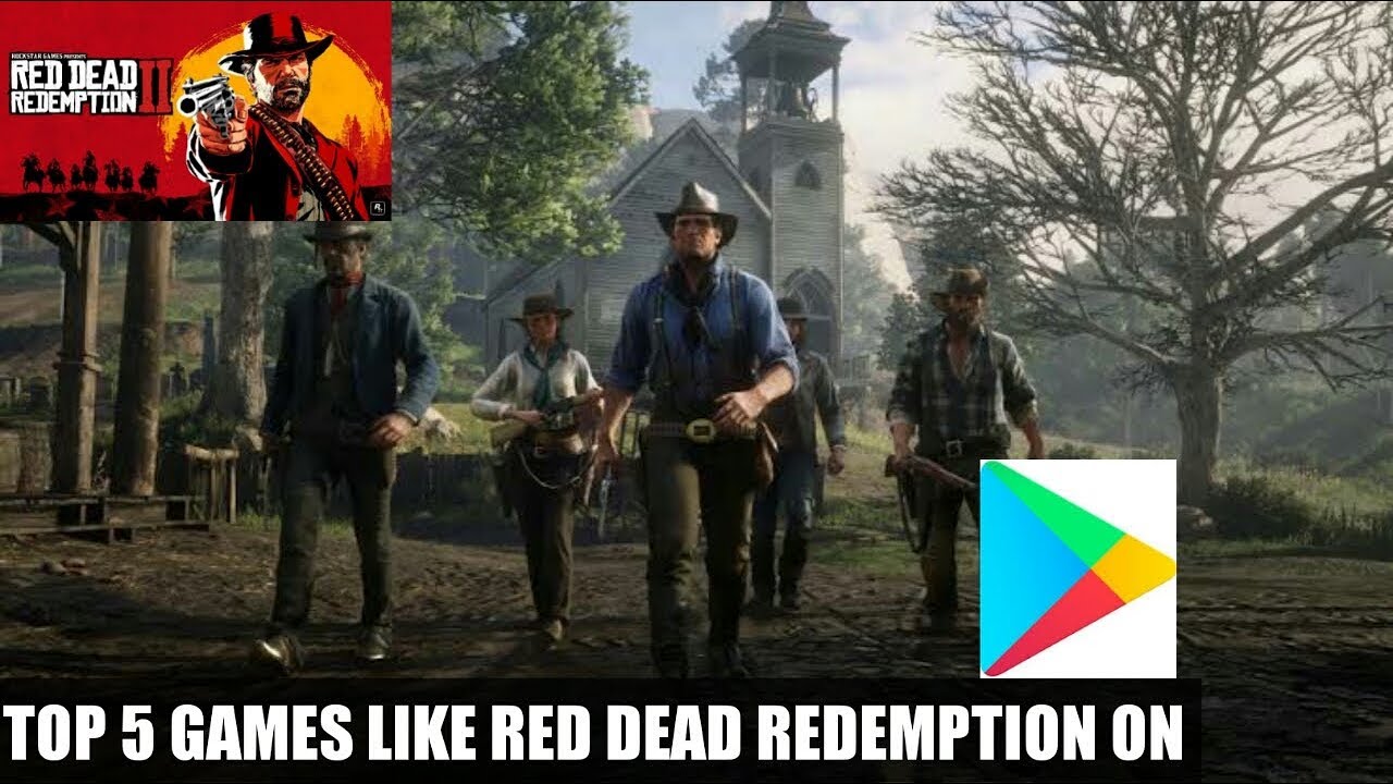 Top 5 Games Like Red Dead Redemption 2 on Android By ( Gamer 4 Android ...