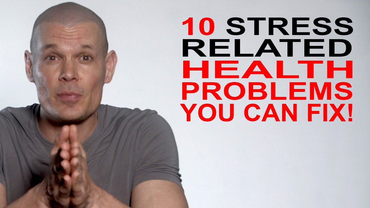 10 stress related health problems that you can fix, with a complete ...
