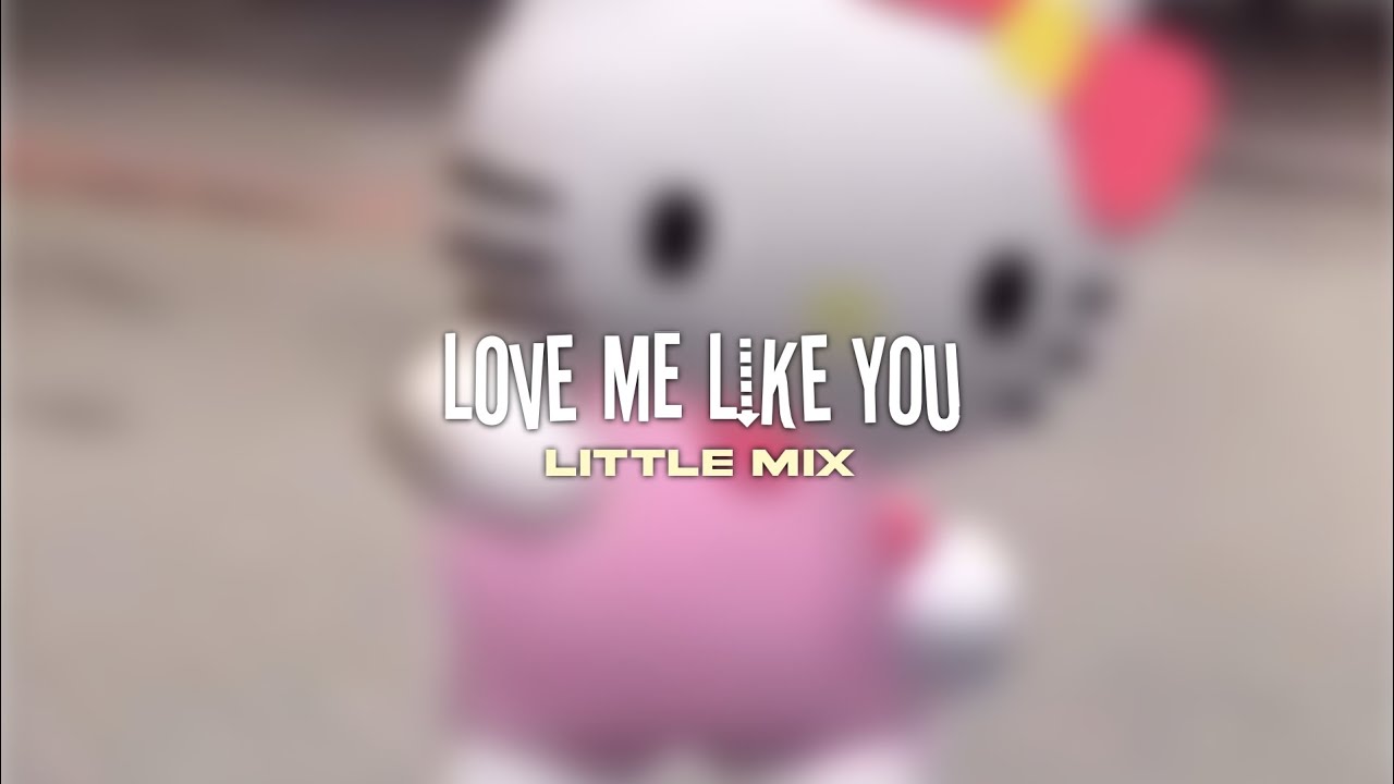 '๑’ Little Mix - Love Me Like You ll Lirik + Terjemahan (speed up) ’๑ ...