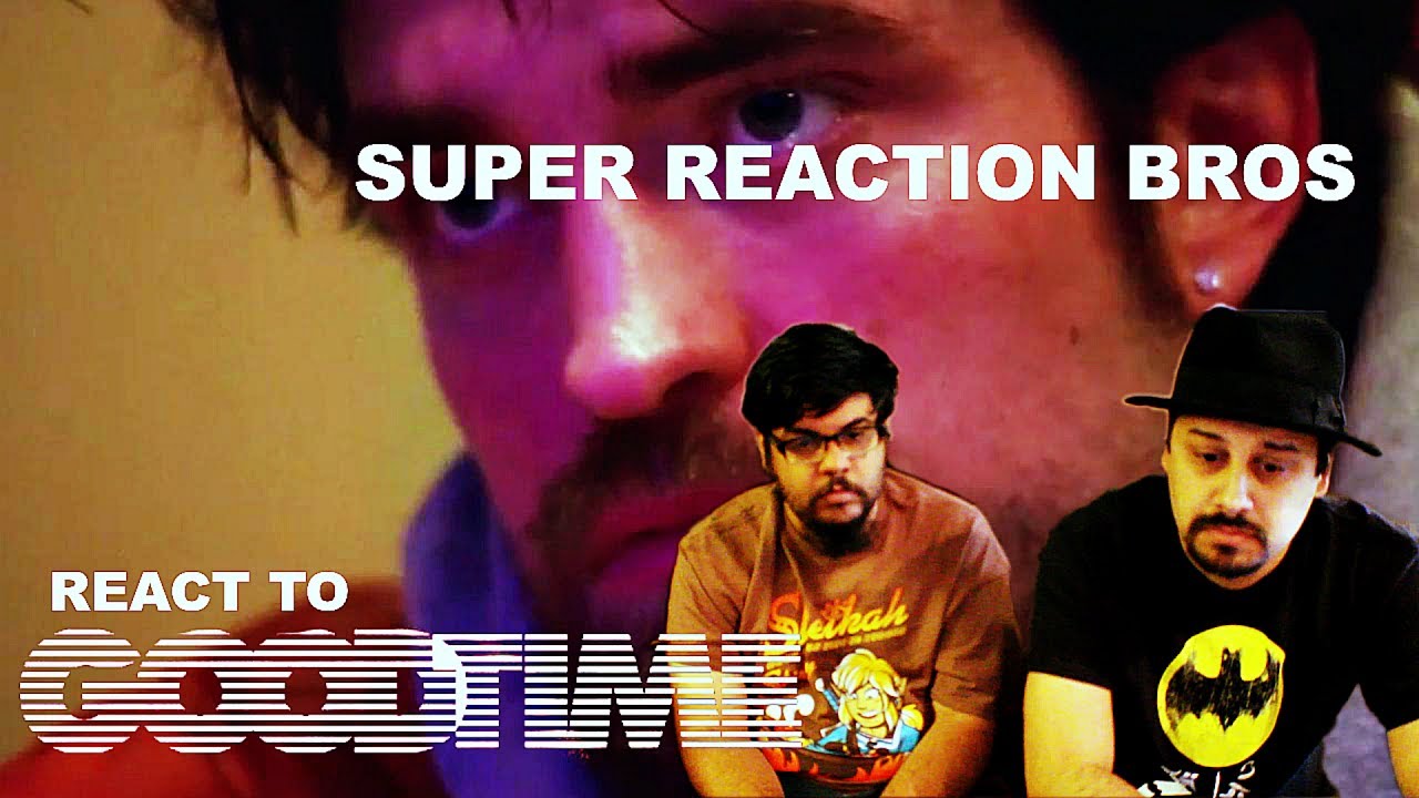 SUPER REACTION BROS REACT & REVIEW Good Time Official Trailer!!!! - YouTube