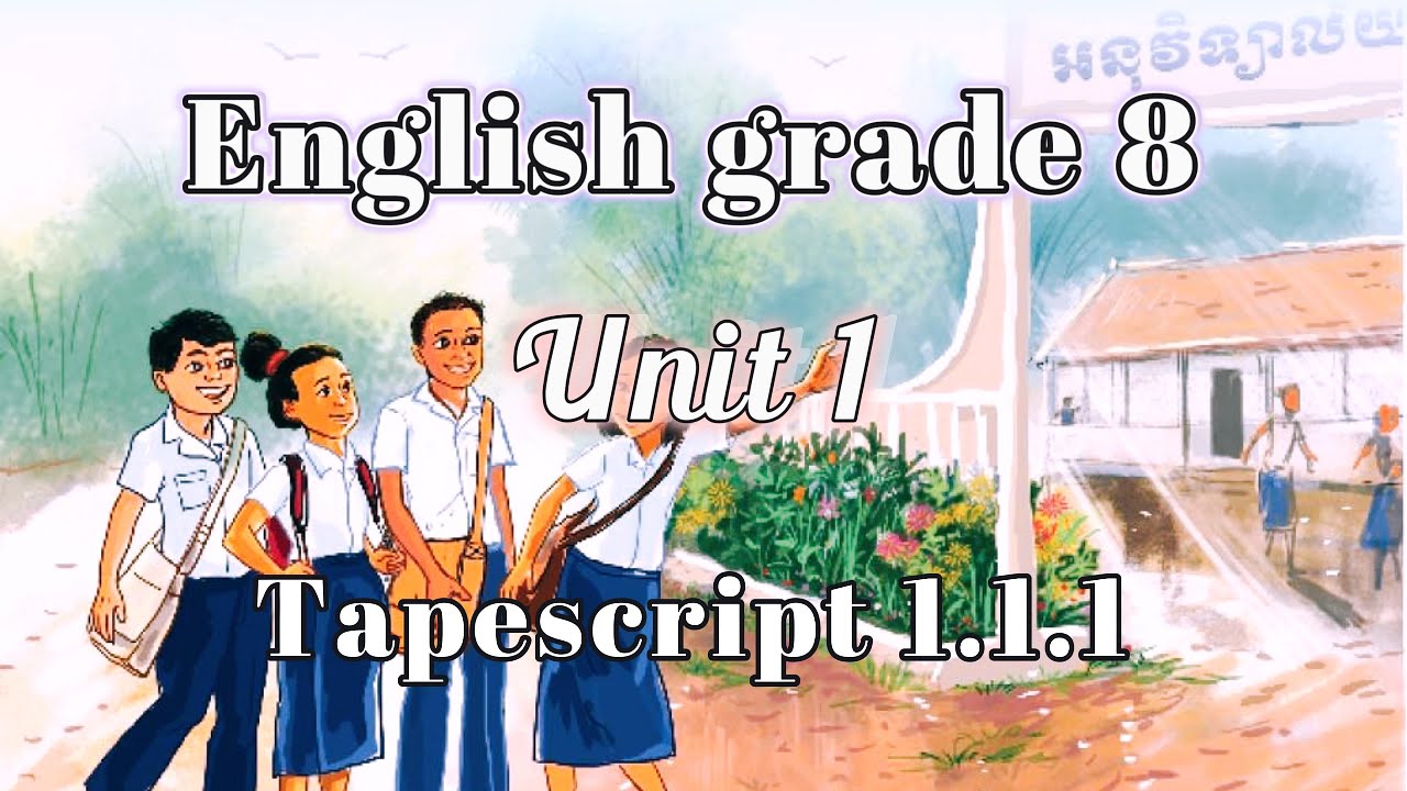 English grade 8 Unit 1 : A new classmate | Tapescript 1.1.1 - YouTube