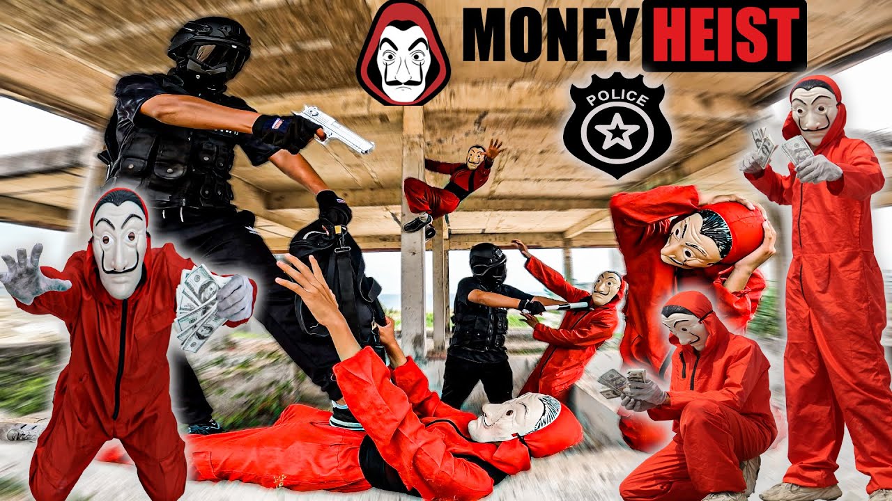 MONEY HEIST vs POLICE Live In Real Life ( phi vụ triệu đô ) action ...
