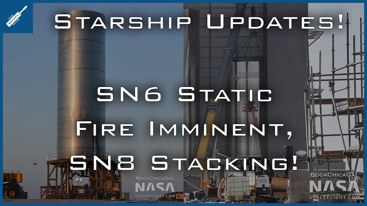 SpaceX Starship Updates! SN6 Static Fire Imminent, SN8 Stacking ...