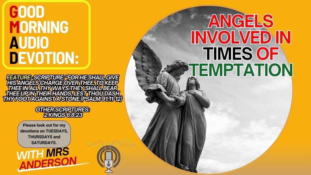 Good Morning Audio Devotion: Angels Involved In Times of Temptation ...