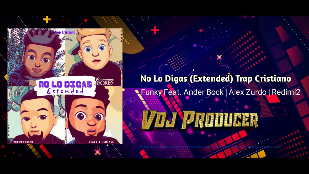 Funky - No Lo Digas (Extended) Feat. Ander Bock |Alex Zurdo| Redimi2 ...