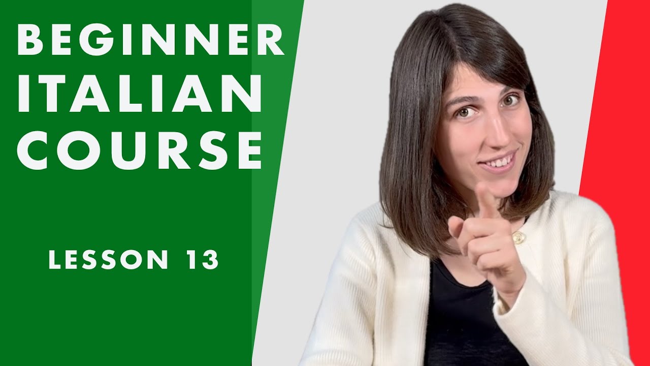 Dani's Beginner Italian Course - Lesson 13 - YouTube