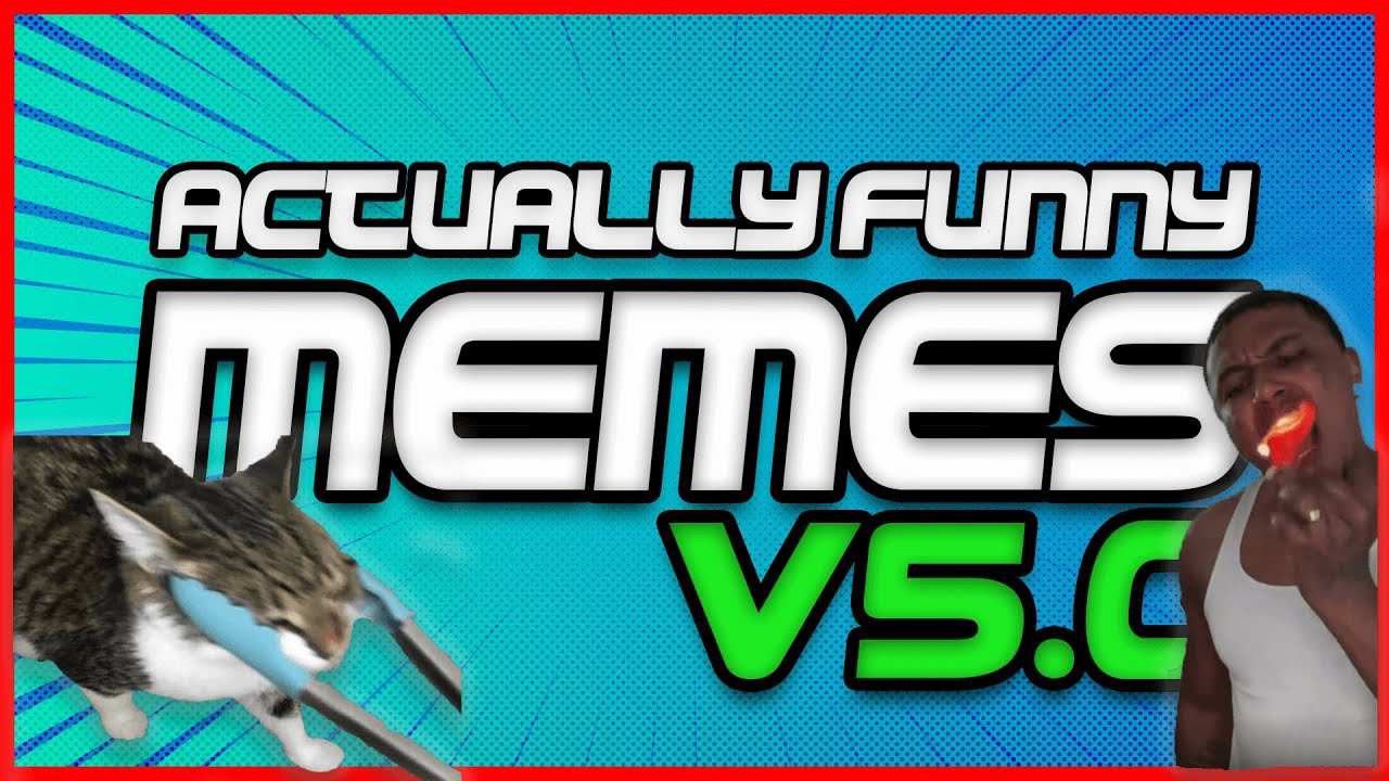 ACTUALLY FUNNY MEMES! | MEME COMPILATION V5.0 - YouTube