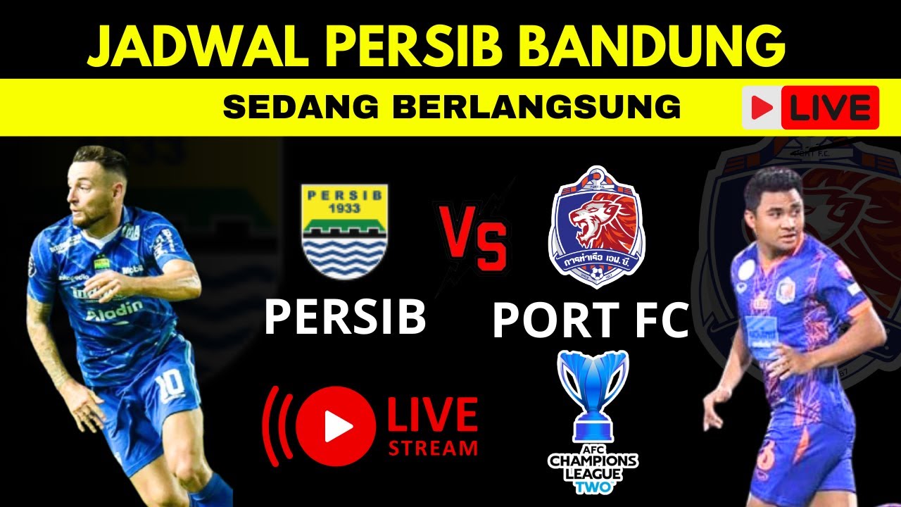 🔴 LIVE PERSIB VS PORT FC HARI INI ~ PERSIB VS PROT FC LIVE STREAMING ...