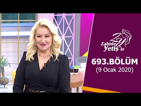 Zahide Yetiş'le 693. Bölüm | 9 Ocak 2020