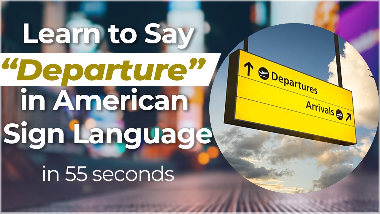 Signing in Seconds: Learn how to say DEPARTURE in ASL! LESS THAN 40 ...
