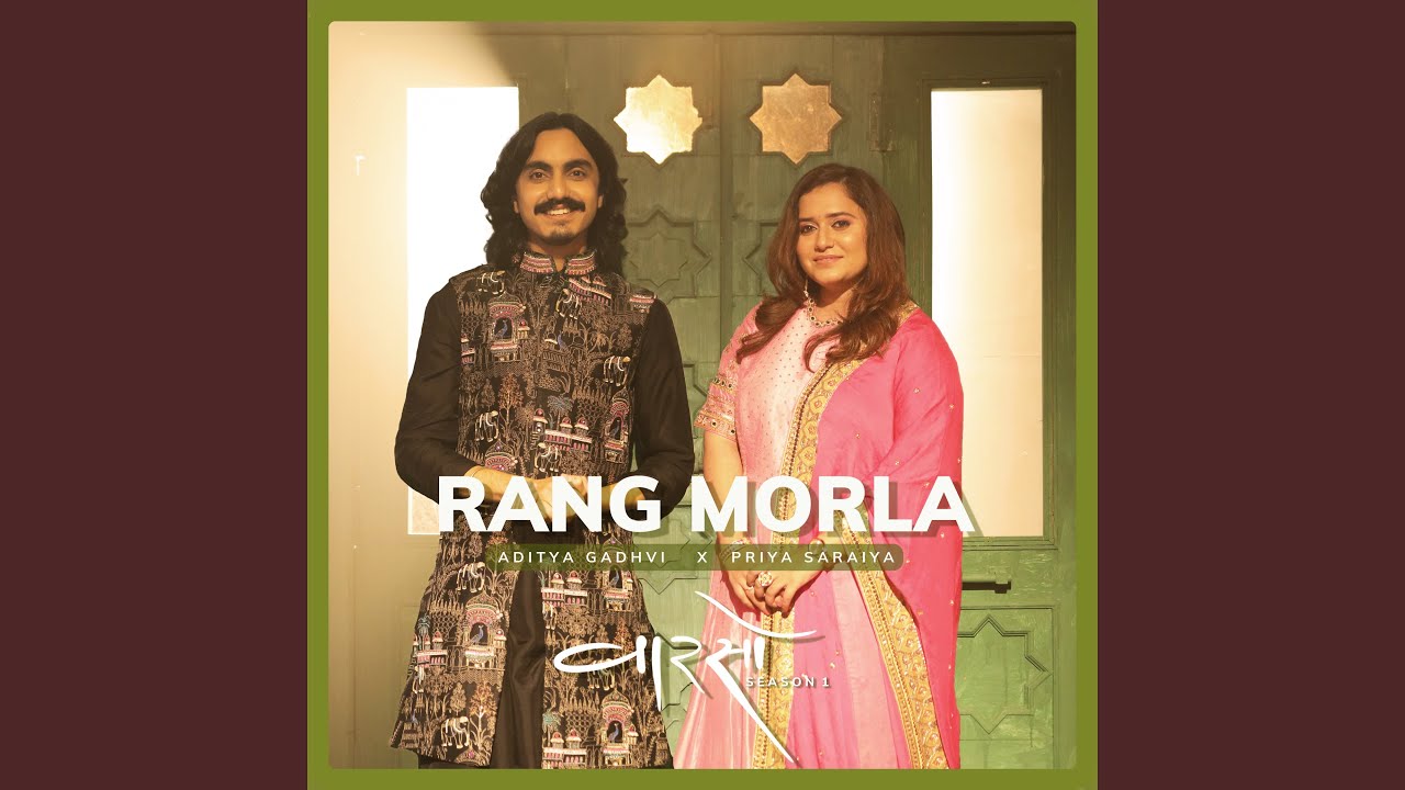 RANG MORLA (Vaarso Season 1) - Priya Saraiya, Aditya Gadhvi & Parth ...