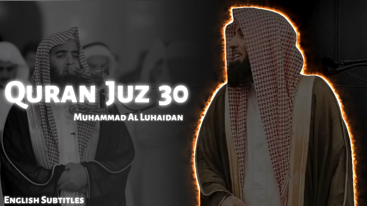 Quran Juz 30 || Sheikh Muhammad Al Luhaidan || English Subtitle - YouTube