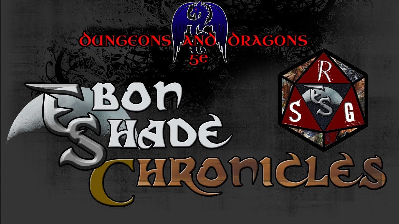 Ebon Shade Chronicles | Episode 33 | Dungeons and Dragons D&D 5e - YouTube