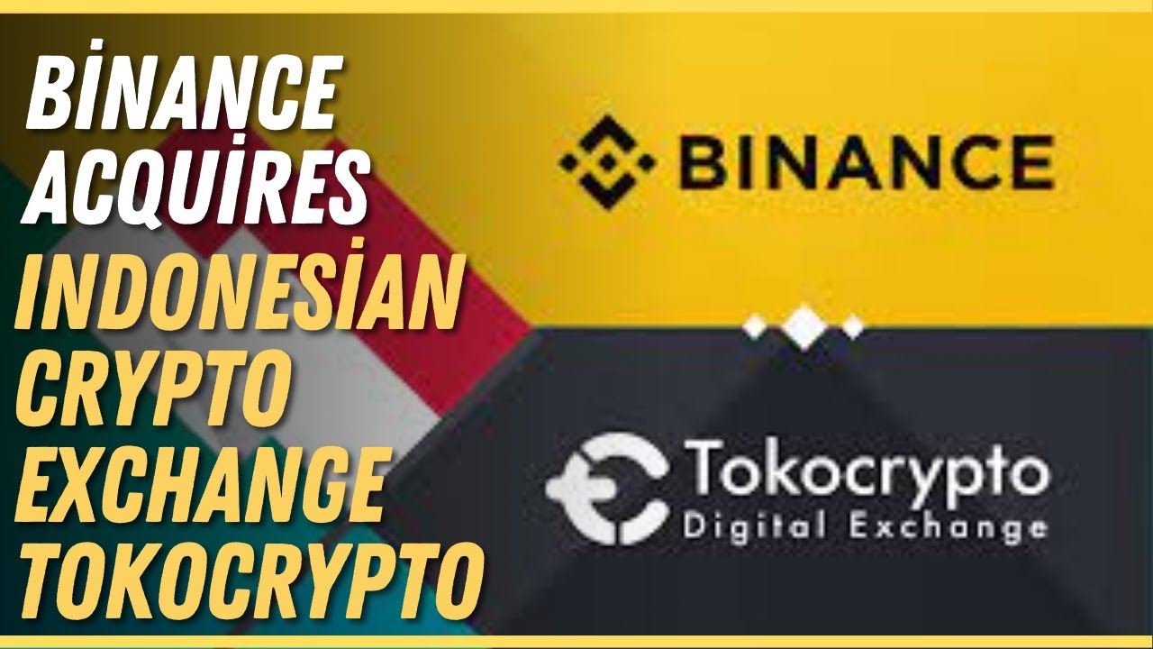 Binance Acquires Indonesian Crypto Exchange Tokocrypto - YouTube