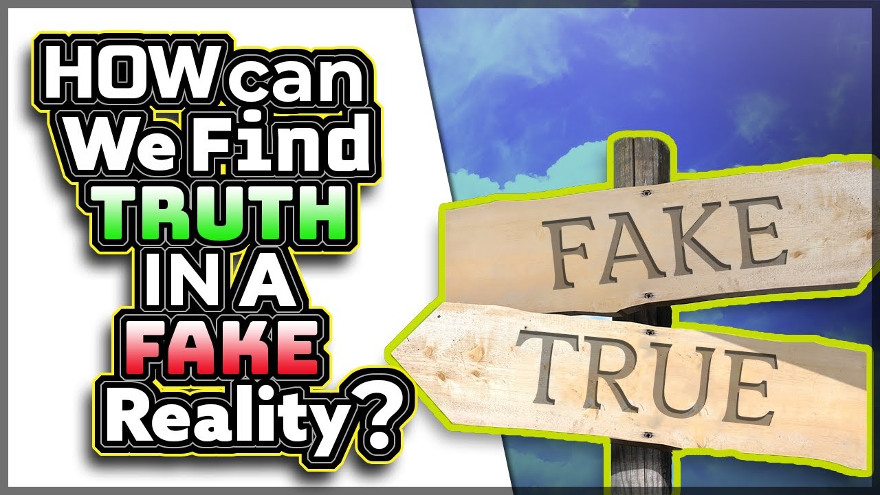 How Can We Find the Truth in a Fake Reality? - YouTube