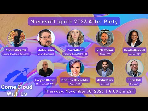 Microsoft Ignite 2023 After Party hosted by Come Cloud With Us - YouTube