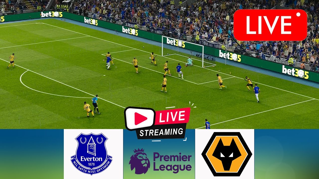 [Live] Everton vs Wolverhampton | Premier League｜Watch Today’s Match ...