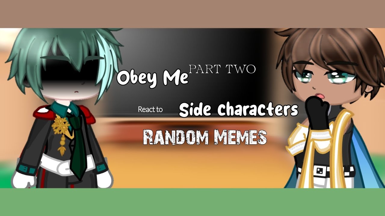 Obey Me! Side Characters React to Random Memes • || PART 2/2||Annes ...