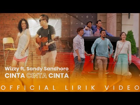 Wizzy ft  Sandy Sandhoro - Cinta Cinta Cinta (Lirik Video)