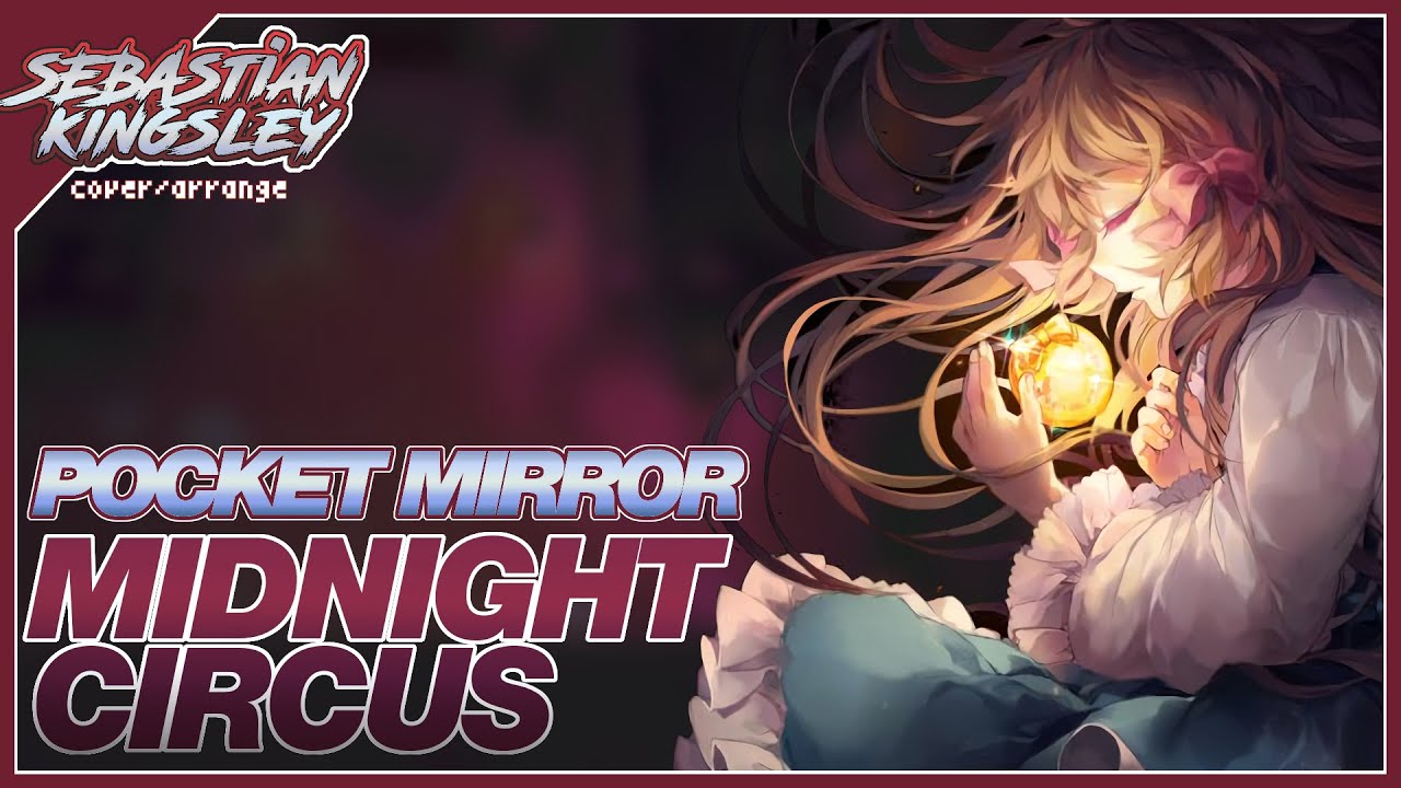 Pocket Mirror: Midnight Circus (Cover) | Sebastian Kingsley - YouTube Music