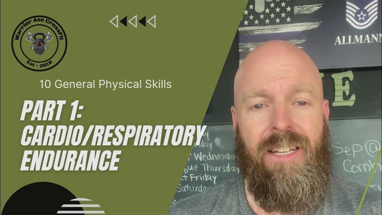 10 General Physical Skills: Part 1 Cardiovascular/Respiratory Endurance ...