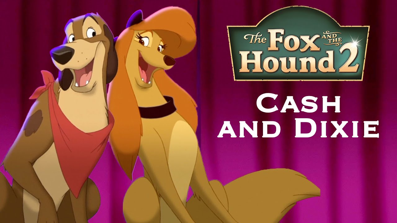 The Fox And The Hound 2 Dixie And Cash