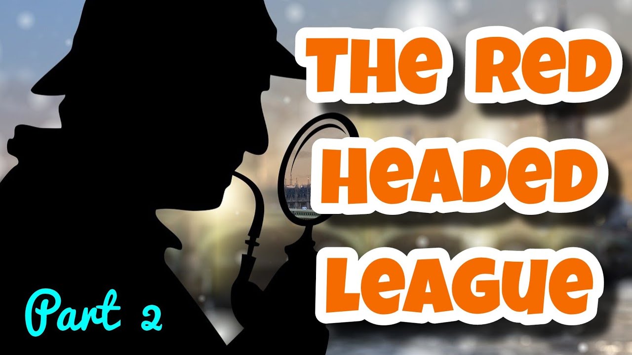 The red headed league audio book part 2 ( The adventures of sherlock ...